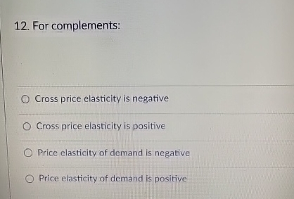 Solved For complements:Cross price elasticity is | Chegg.com