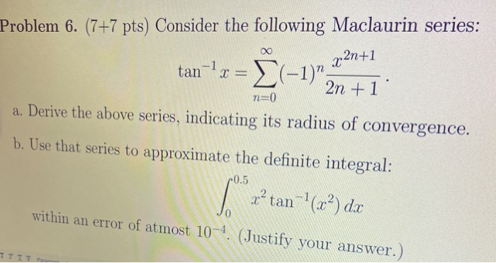Solved Problem 6. (7+7 pts) Consider the following Maclaurin | Chegg.com