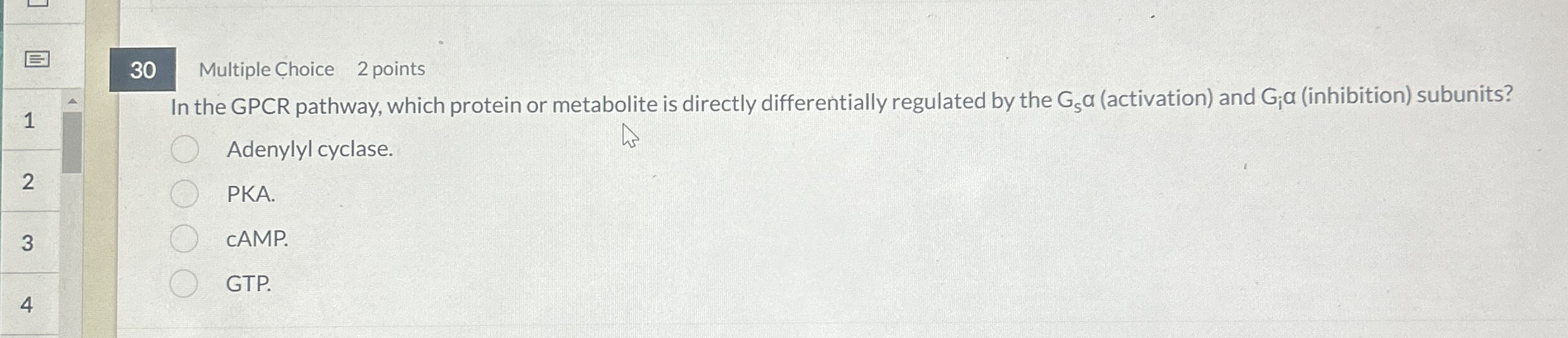 Solved 30Multiple Choice 2 ﻿pointsIn the GPCR pathway, which | Chegg.com