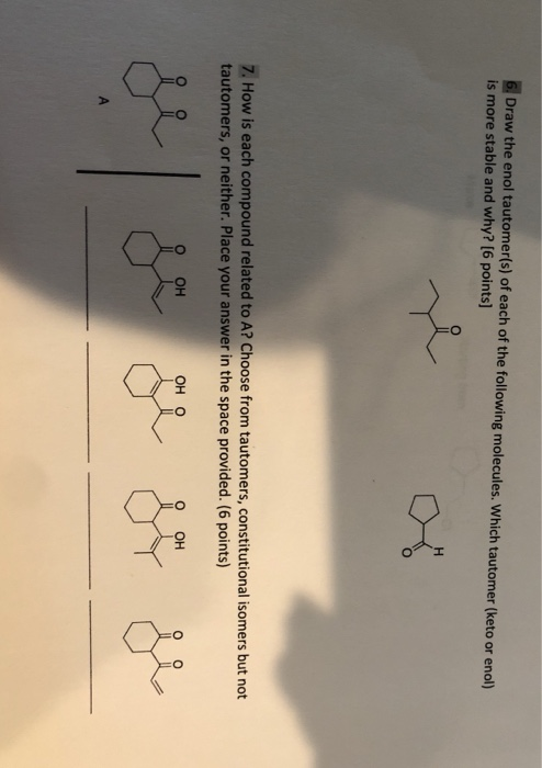 Solved 6. Draw the enol tautomer(s) of each of the following | Chegg.com