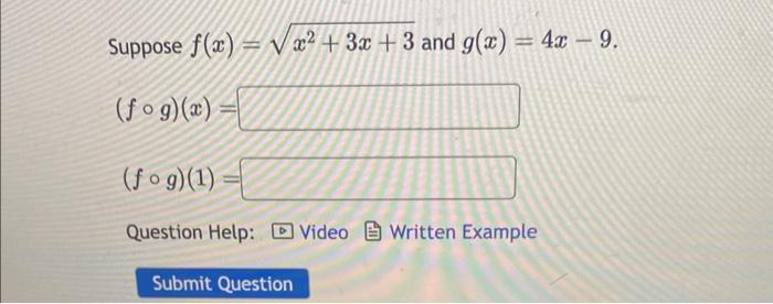 Solved Suppose f(x)=x2+3x+3 and g(x)=4x−9. (f∘g)(x)= | Chegg.com
