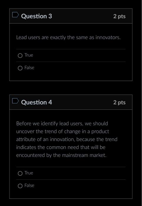 Solved D Question 3 Lead users are exactly the same as | Chegg.com