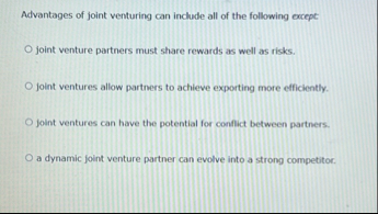 Solved Advantages of joint venturing can include all of the | Chegg.com
