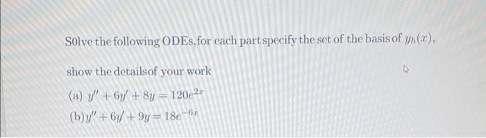 Solved Solve the following ODEs, for each partspecify the | Chegg.com
