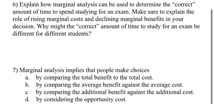 Solved 6) Explain how marginal analysis can be used to | Chegg.com