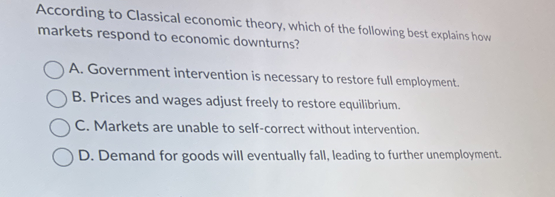 Solved According to Classical economic theory, which of the | Chegg.com