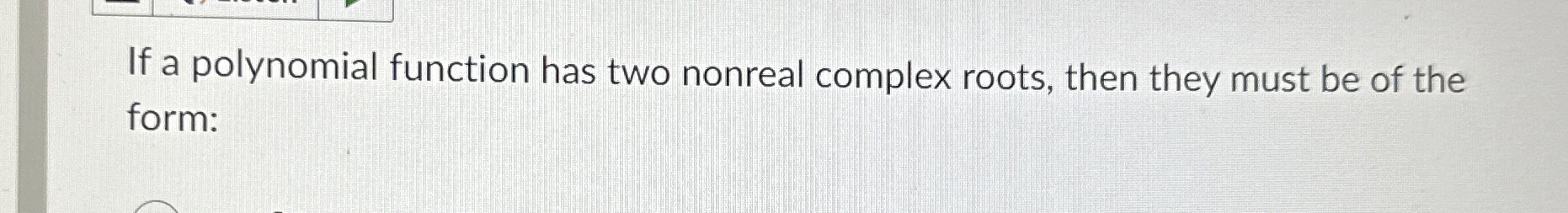 Solved If a polynomial function has two nonreal complex | Chegg.com
