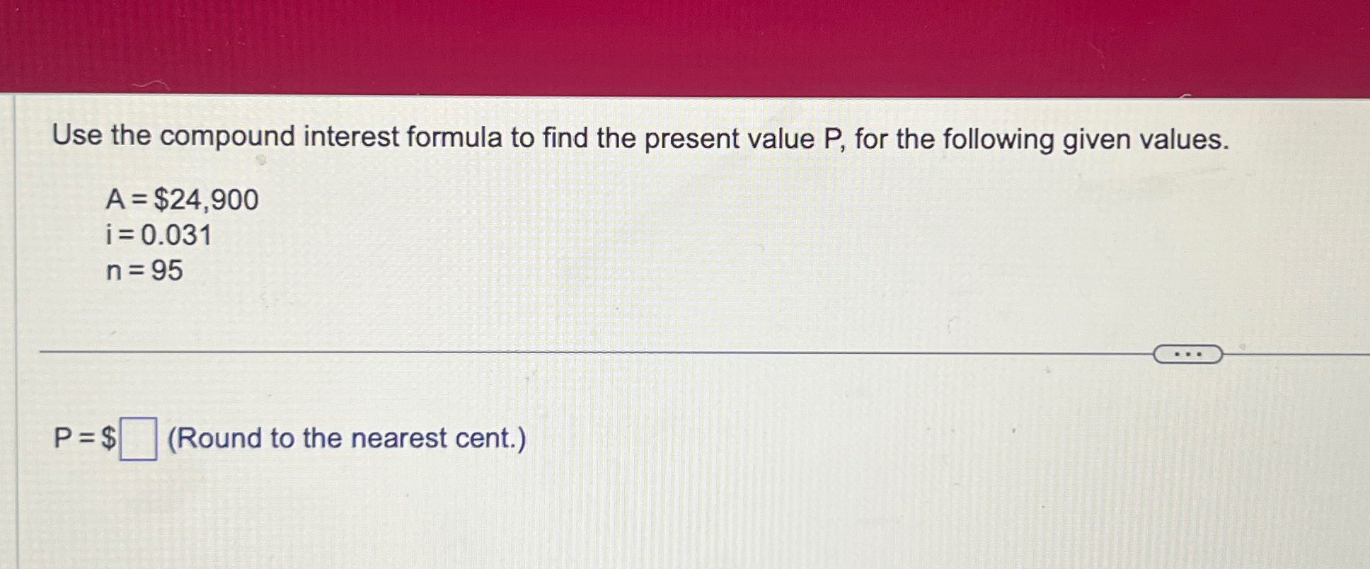 Solved Use the compound interest formula to find the present | Chegg.com