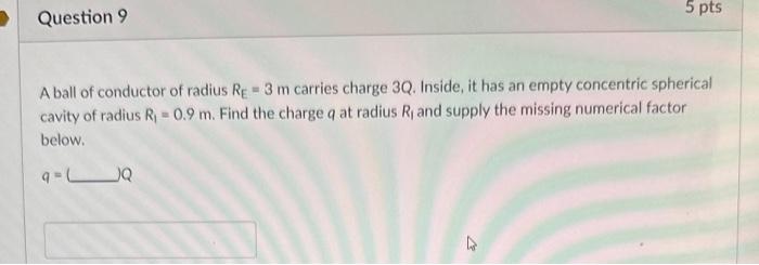 Solved A ball of conductor of radius RE=3 m carries charge | Chegg.com