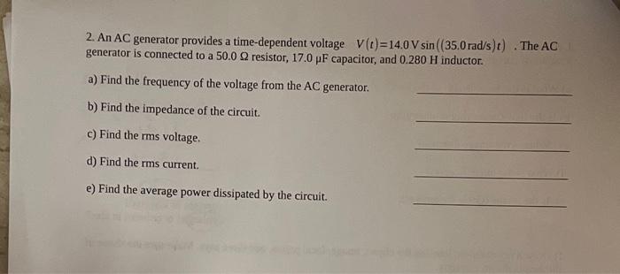 Solved 2. An AC generator provides a time-dependent voltage | Chegg.com