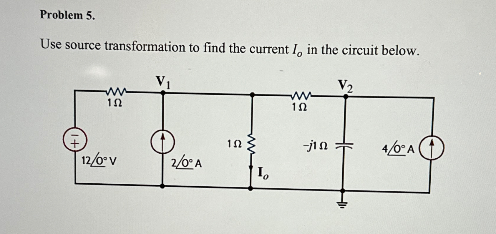 Solved Problem 5.Use source transformation to find the | Chegg.com