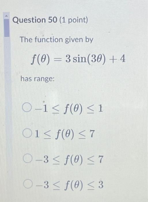 Solved The function given by f(θ)=3sin(3θ)+4 has range: | Chegg.com
