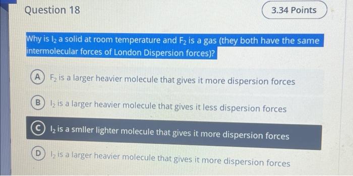 Solved Why is I2 a solid at room temperature and F2 is a gas | Chegg.com