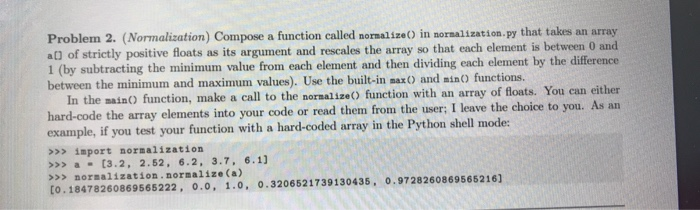 Solved Problem 2. (Normalization) Compose a function called | Chegg.com