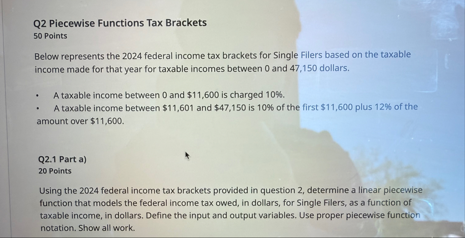 Solved Q2 ﻿Piecewise Functions Tax Brackets50 ﻿PointsBelow | Chegg.com