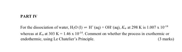 Solved For the dissociation of water, H2O(l)=H+(aq) | Chegg.com