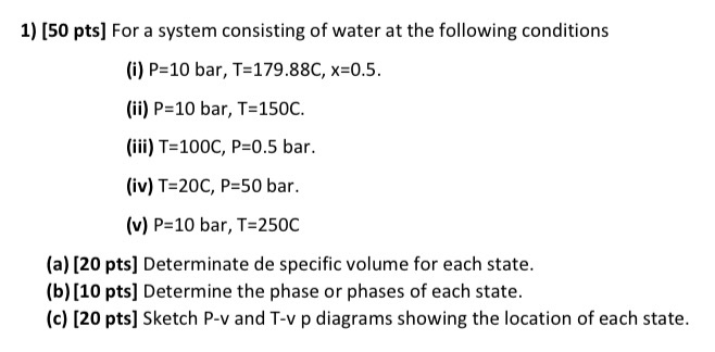 Solved 1) (50 pts) For a system consisting of water at the | Chegg.com