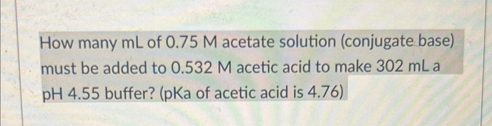 Solved How many mL ﻿of 0.75M ﻿acetate solution (conjugate | Chegg.com