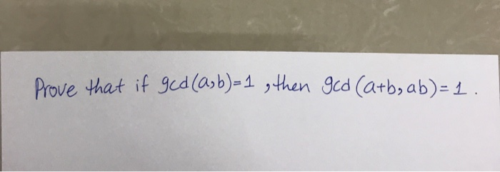Solved Prove that if gcd (asb)-1 ,then god (a+by ab)= 1 . | Chegg.com