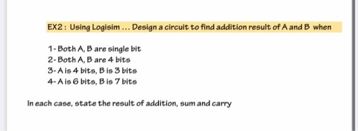 Solved EX2: Using Logisim ... Design a circuit to find | Chegg.com