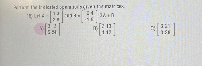 Solved Perform the indicated operations given the matrices. | Chegg.com