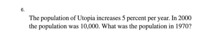 Solved The population of Utopia increases 5 percent per | Chegg.com