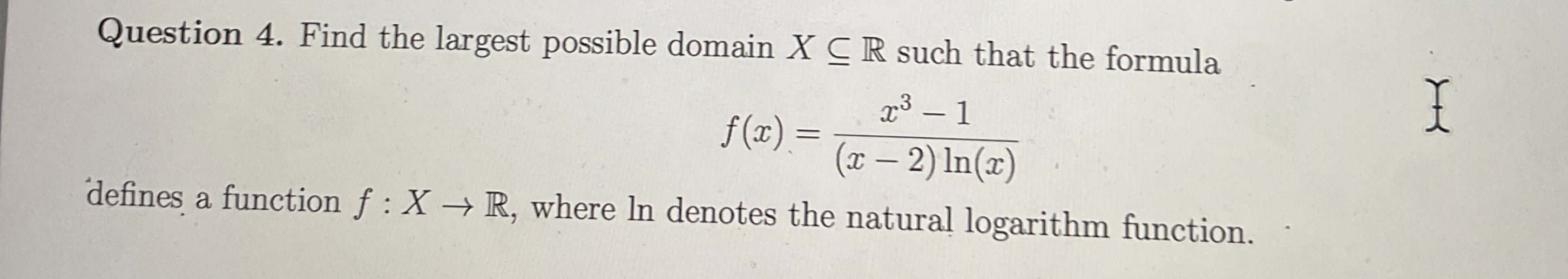 Solved Question 4. ﻿Find the largest possible domain xsubeR | Chegg.com