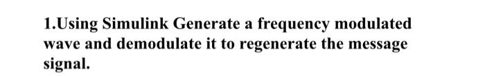 Solved 1.Using Simulink Generate a frequency modulated wave | Chegg.com