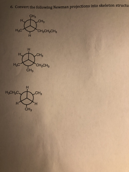 Solved 6. Convert the following Newman projections into | Chegg.com