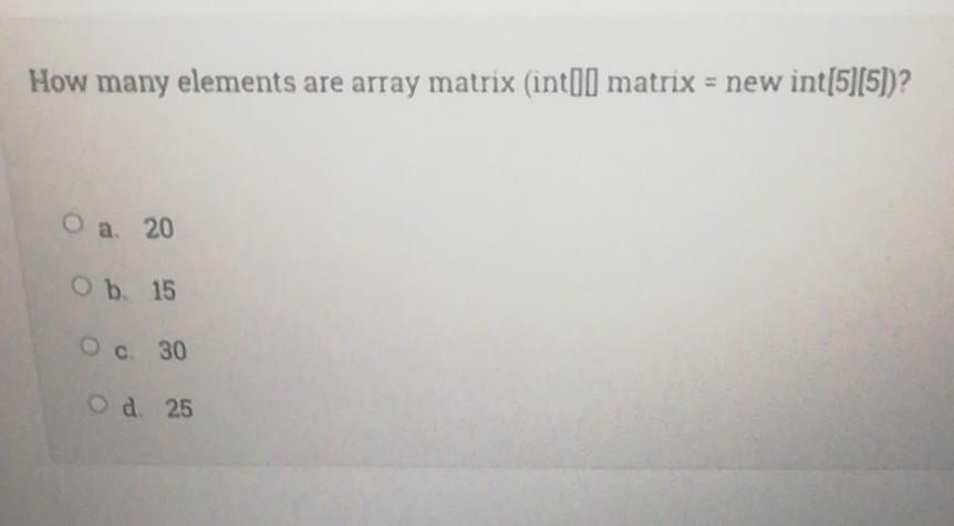 Solved How many elements are array matrix (int[] matrix = | Chegg.com
