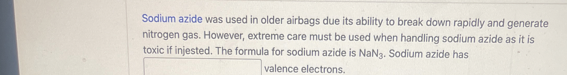 Solved Sodium azide was used in older airbags due its | Chegg.com