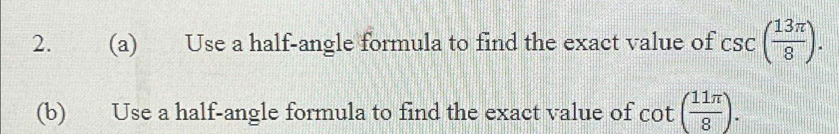 Solved (a) ﻿Use a half-angle formula to find the exact value | Chegg.com