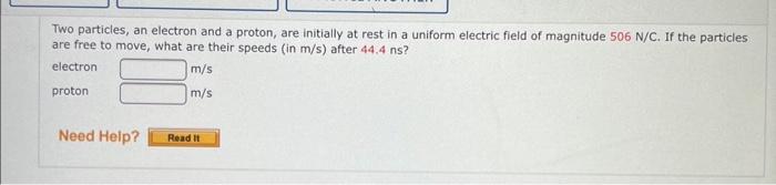 Solved Two Particles An Electron And A Proton Are