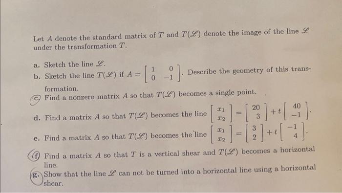 Solved Let A denote the standard matrix of T and T(L) denote | Chegg.com