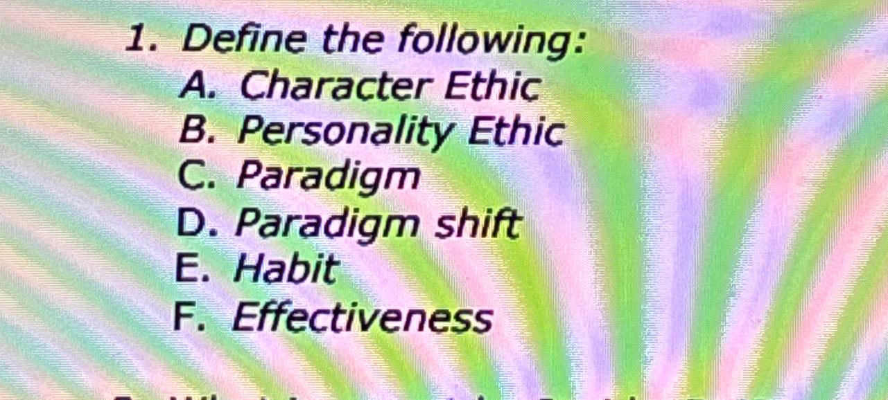 Solved Define the following:A. ﻿Character EthicB. | Chegg.com