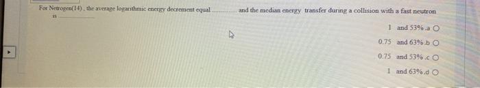 Solved For Netrogen(14), the average logarithmic energy | Chegg.com