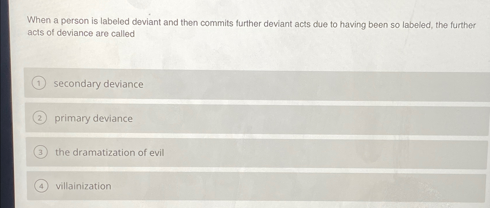 Solved When a person is labeled deviant and then commits | Chegg.com