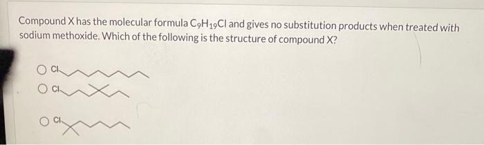 Solved Compound X Has The Molecular Formula C9h19cl And