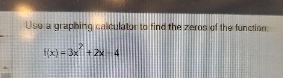 Solved Use a graphing calculator to find the zeros of the | Chegg.com