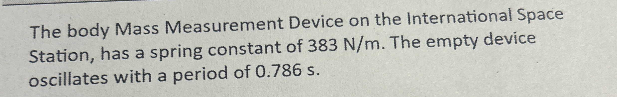 Solved The body Mass Measurement Device on the International | Chegg.com