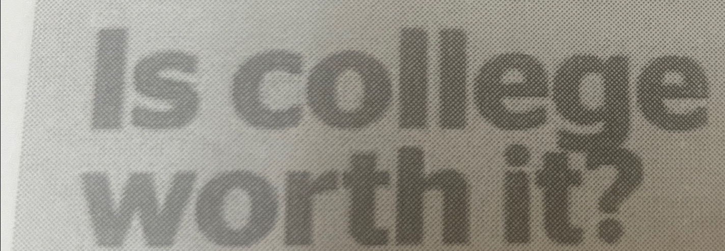 Is college worth it? | Chegg.com