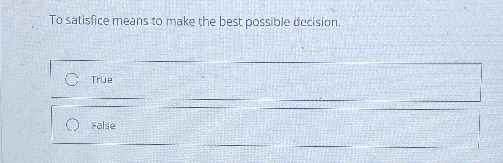 Solved To satisfice means to make the best possible | Chegg.com