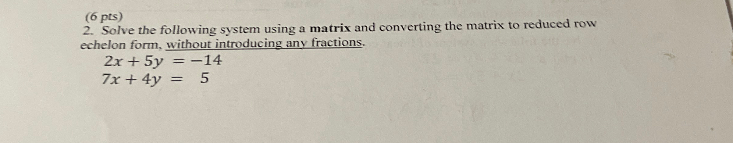 Solved (6 ﻿pts)2. ﻿Solve the following system using a matrix | Chegg.com