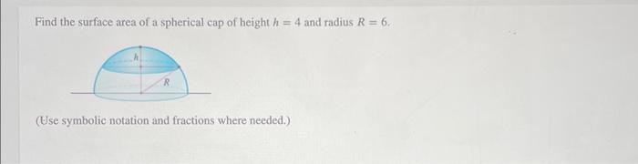Solved Find the surface area of a spherical cap of height | Chegg.com