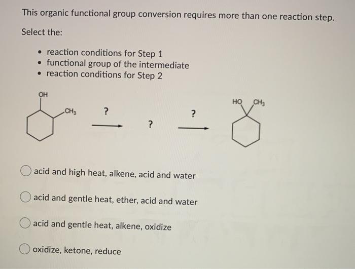 Solved This organic functional group conversion requires | Chegg.com