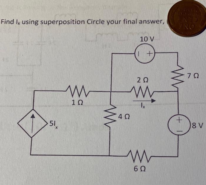 Solved Find Ix using superposition Circle your final answer, | Chegg.com