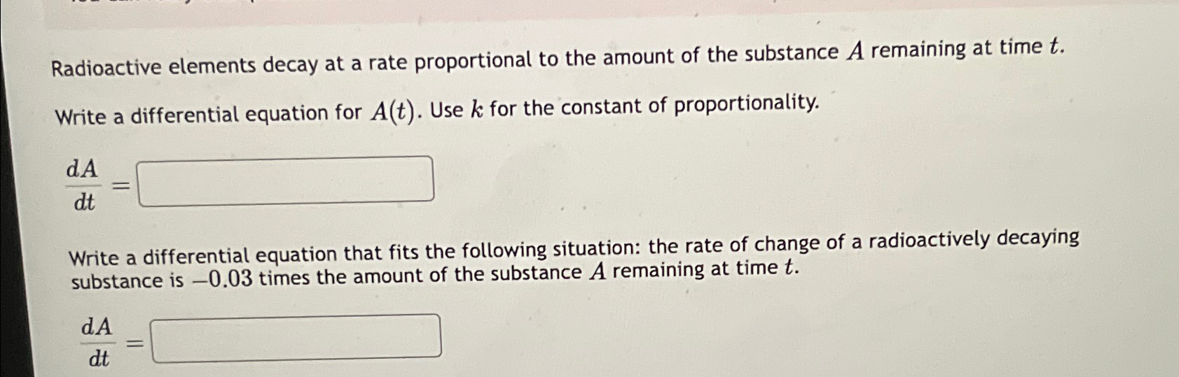 Solved Radioactive elements decay at a rate proportional to | Chegg.com