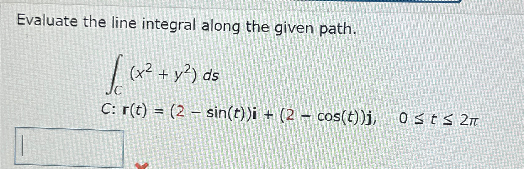 Solved Evaluate the line integral along the given | Chegg.com