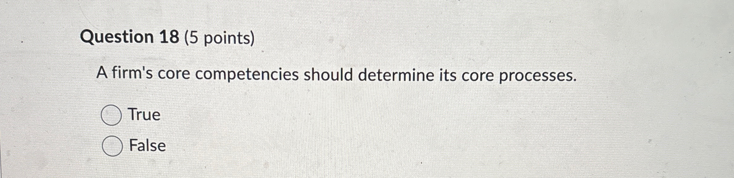 Solved Question 18 (5 ﻿points)A firm's core competencies | Chegg.com