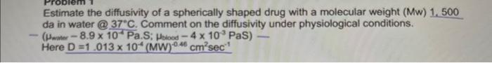 Solved Estimate the diffusivity of a spherically shaped drug | Chegg.com